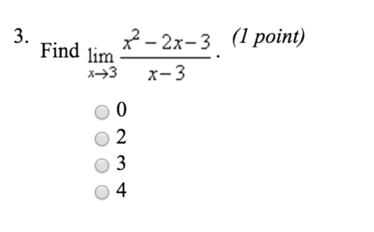 Solved Find lim_x rightarrow 3 x^2 - 2x - 3/x - 3 0 2 3 4 | Chegg.com