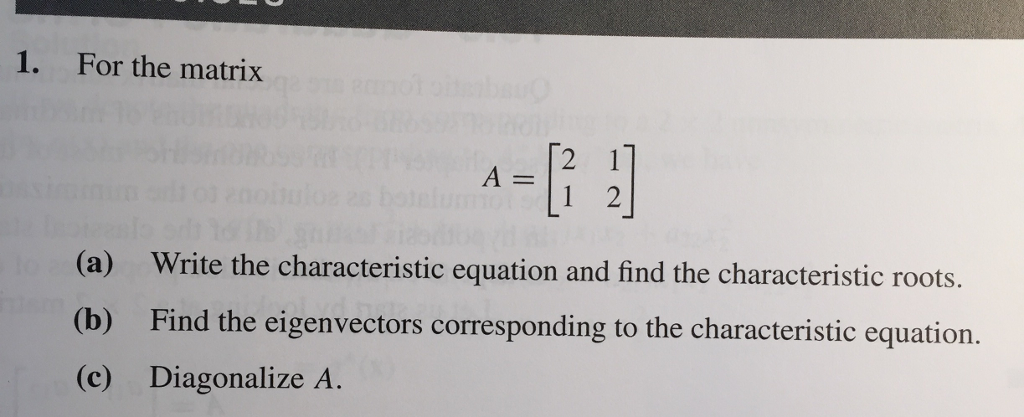 Solved For the matrix A = [2 1 1 2] (a) Write the | Chegg.com