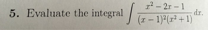 Solved Evaluate the integral integral x^2 - 2x - 1/(x - 1)^2 | Chegg.com