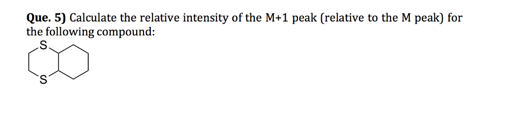Solved Calculate the relative intensity of the M+1 peak | Chegg.com