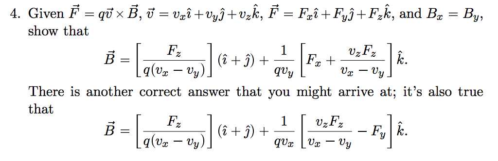 Solved 4. Given F = qv x B, v = vxi + vyj + vzk, F = Fxi + | Chegg.com