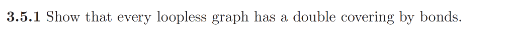 3.5.1 Show that every loopless graph has a double | Chegg.com