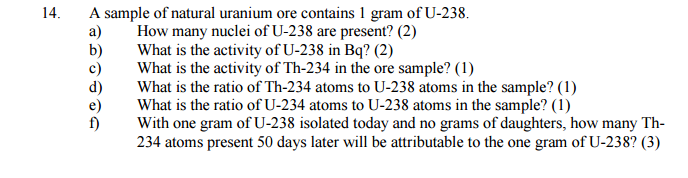Solved A sample of natural uranium ore contains 1 gram of | Chegg.com