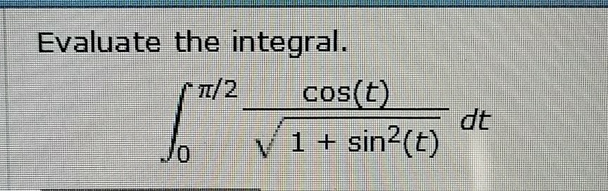 Solved Evaluate the integral. ?/2 cos(t dt | Chegg.com
