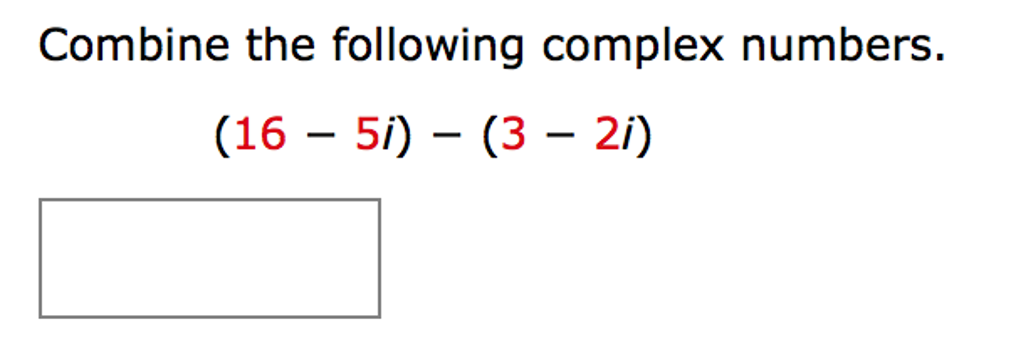 Solved Combine the following complex numbers (7 6i) (5 9i) | Chegg.com