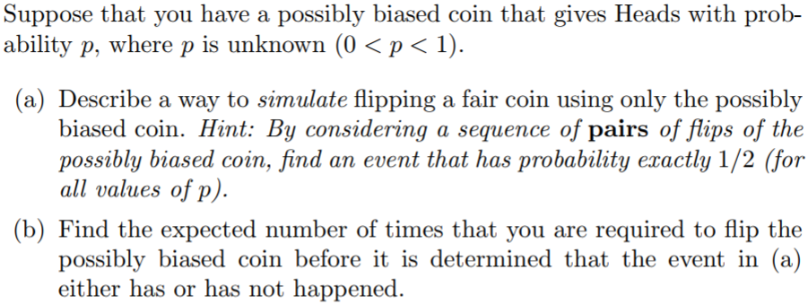 Solved Suppose that you have a possibly biased coin that | Chegg.com