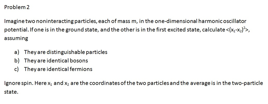 Solved Imagine two non interacting particles, each of mass | Chegg.com