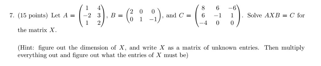 Solved 8 6 -6 7. (15 points) Let A = 1-2 3 , B = , and C = | | Chegg.com