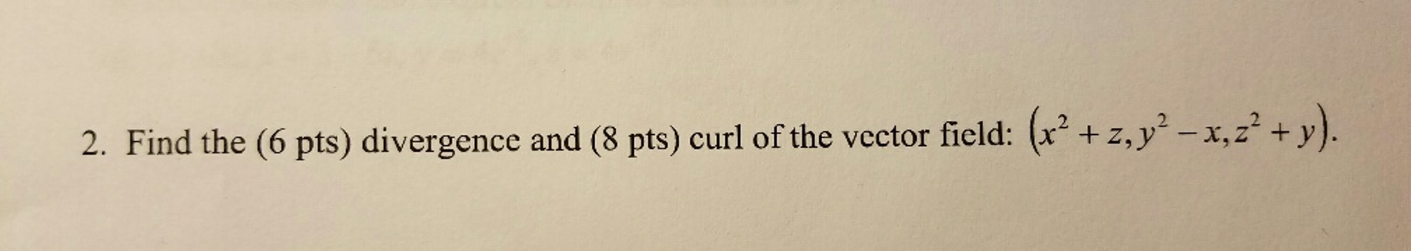 Solved Find the divergence and curl of the vector field: | Chegg.com