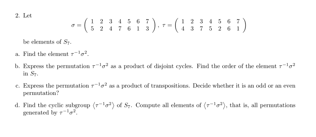 Solved 2. Let 1 2 3 4 56 7 σ= be elements of S7. a. Find the | Chegg.com