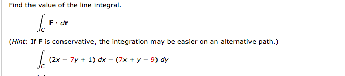 Solved: Find The Value Of The Line Integral. F Dr (Hint: I... | Chegg.com