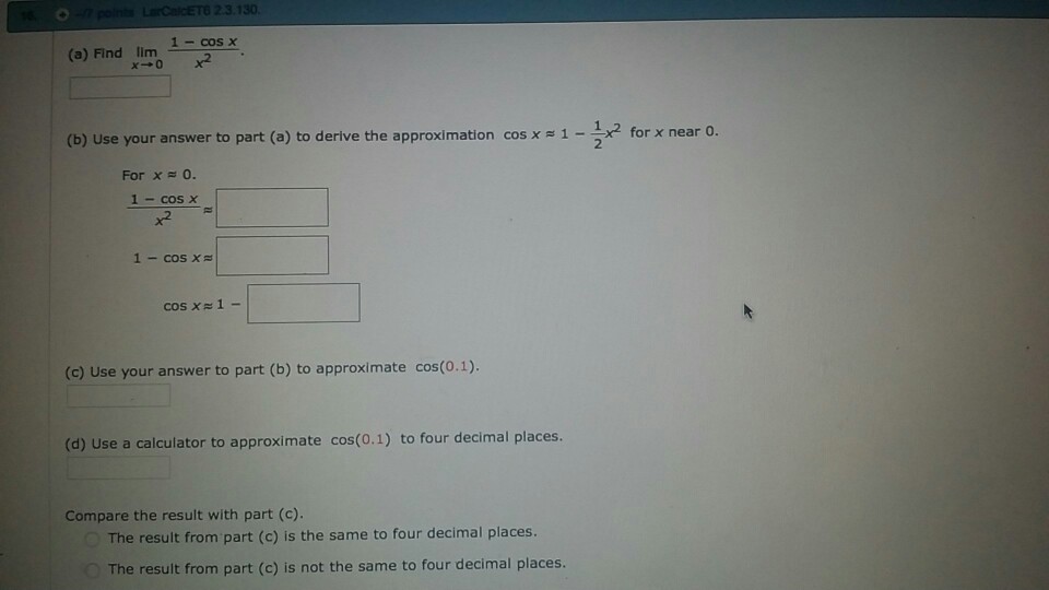 Solved (a) Find lim_x rightarrow 0 1 - cos x/x^2 (b) Use | Chegg.com