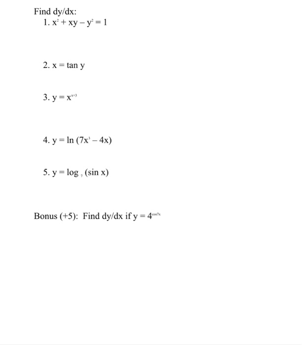 Solved Find dy/dx: x^2 + xy - y^2 = 1 x = tan y y = x^x + | Chegg.com