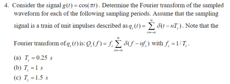 Solved Consider the signal g(t) = cos(pi t). Determine the | Chegg.com