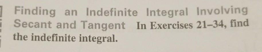 Solved Finding an Indefinite Integral Involving Secant and | Chegg.com
