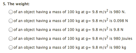 Solved The weight: of an object having a mass of 100 kg at | Chegg.com