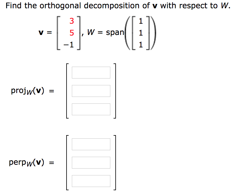 Solved Find the orthogonal decomposition of v with respect | Chegg.com