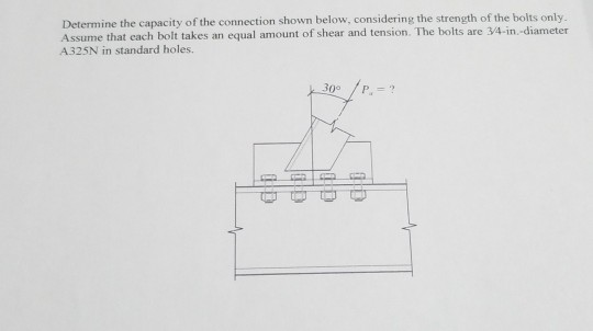 Solved Determine the capacity of the connection shown below, | Chegg.com