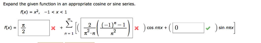 Solved Expand the given function in an appropriate cosine or | Chegg.com