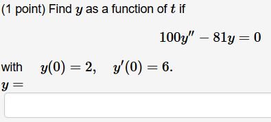 Solved Find y as a function of t if 100y" - 81y = 0 with | Chegg.com