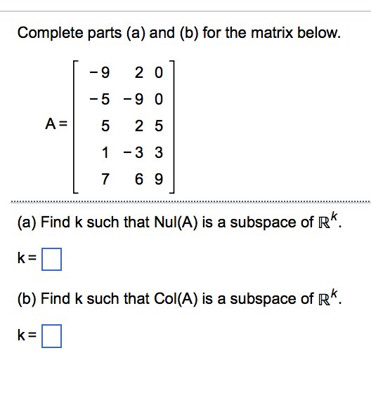 Solved Complete parts (a) and (b) for the matrix below. A = | Chegg.com