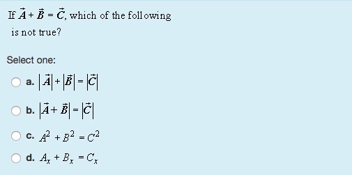Solved If A rightarrow + B rightarrow = C rightarrow, which | Chegg.com