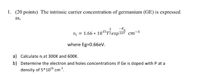Solved 1. The intrinsic carrier concentration of germanium | Chegg.com