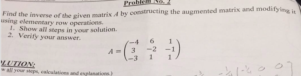 Solved Find the inverse of the given matrix A by | Chegg.com