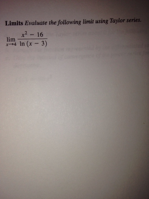 Solved Limits Evaluate the following limit using Taylor | Chegg.com Solved Limits Evaluate the following limit using Taylor | Chegg.com
