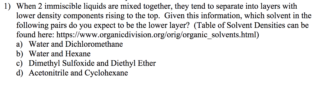 Solved 1) When 2 immiscible liquids are mixed together, they | Chegg.com