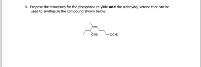 Solved 4. Propose the structures for the phosphonium ylide | Chegg.com