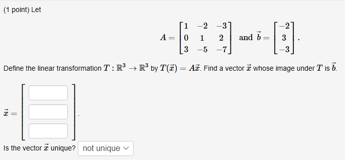 Solved (1 point) Let [1 2 -3] 3-5 -7 Define the linear | Chegg.com
