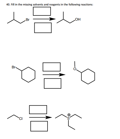 Solved 40. Fill in the missing solvents and reagents in the | Chegg.com