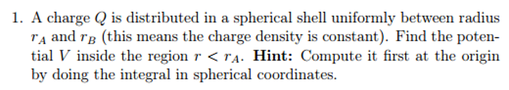 Solved A charge Q is distributed in a spherical shell | Chegg.com