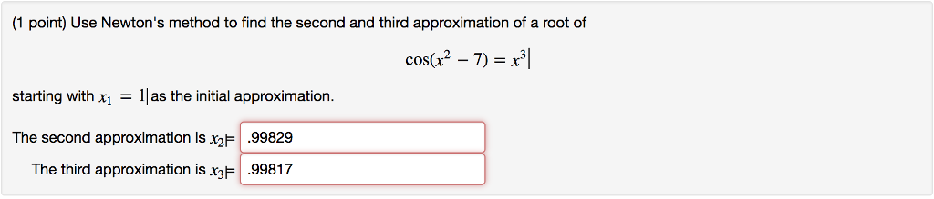 Solved Use Newton's method to find the second and third | Chegg.com