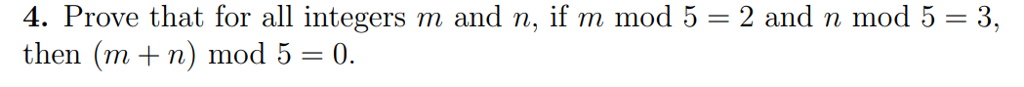Solved 4. Prove that for all integers m and n, if m mod 5 = | Chegg.com