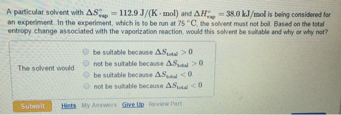Solved A particular solvent with Delta S degree vap = 112.9 | Chegg.com
