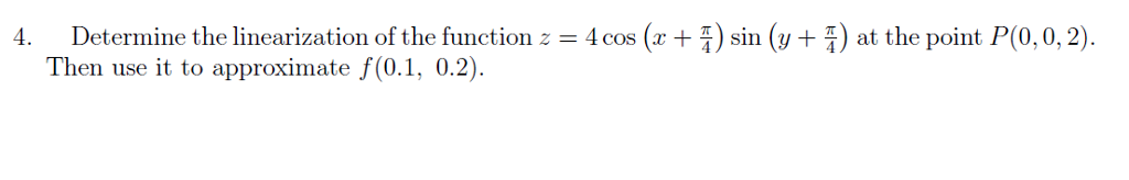 Solved Determine The Linearization Of The Function Z 4 Cos