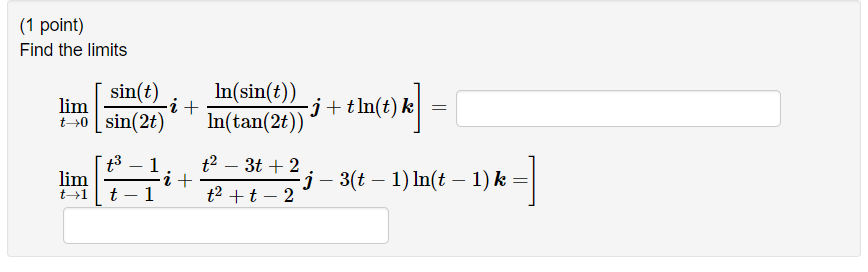 Solved 1 point) Find the limits sin(t) ln(sin(t) ) j-t ln(t) | Chegg.com