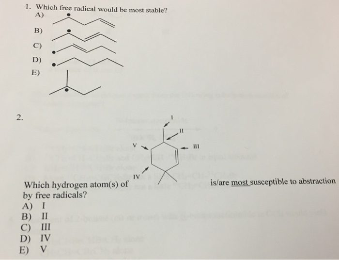 Solved 1. Which free radical would be most stable? A) B) C) | Chegg.com