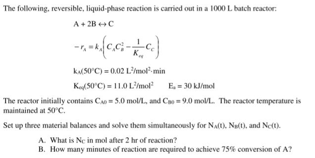 Solved The following, reversible, liquid-phase reaction is | Chegg.com