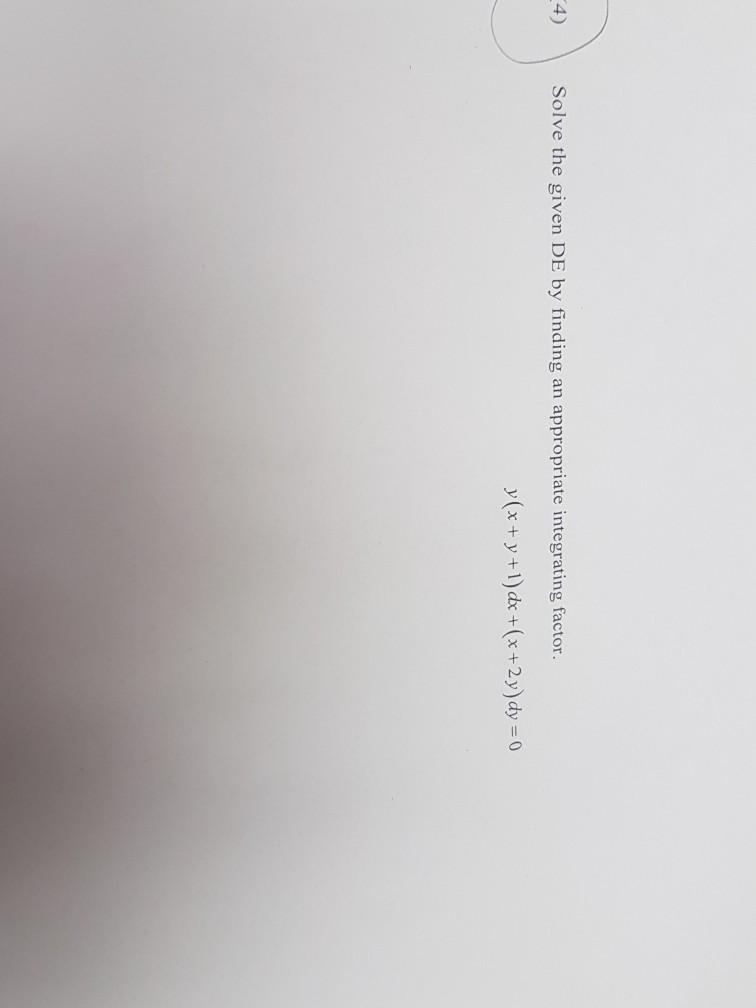 Solved 4) Solve the given DE by finding an appropriate | Chegg.com