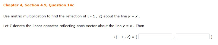 Solved Use matrix multiplication to find the reflection of ( | Chegg.com
