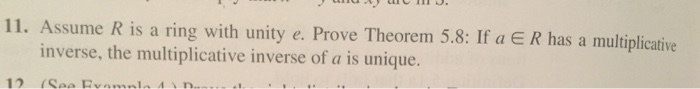 Solved 11. Assume R is a ring with unity e. Prove Theorem If | Chegg.com