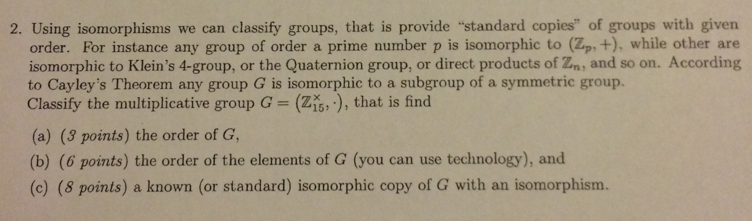 Solved Using isomorphisms we can classify groups, that is | Chegg.com