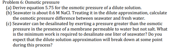 Problem 6: Osmotic pressure (a) Derive equation 5.75 | Chegg.com