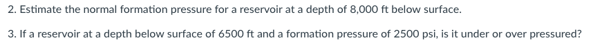 Solved 2. Estimate the normal formation pressure for a | Chegg.com