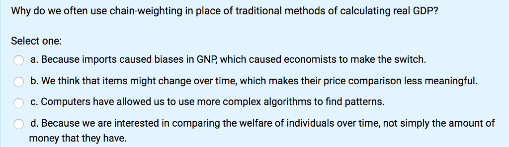 Solved Why do we often use chain-weighting in place of | Chegg.com