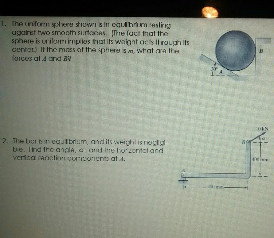 The uniform sphere shown is in equilibrium resting | Chegg.com