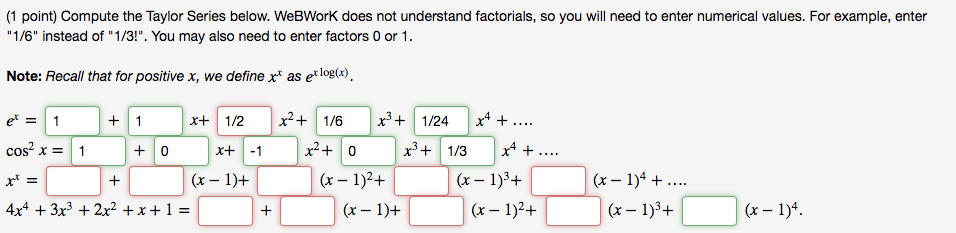 Solved Compute the Taylor Series below. WeBWorK does not | Chegg.com